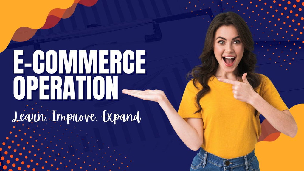 Ecommerce Business Growth and Operations – Blooprint Academy